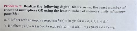 Solved Problem Realize The Following Digital Filters Chegg