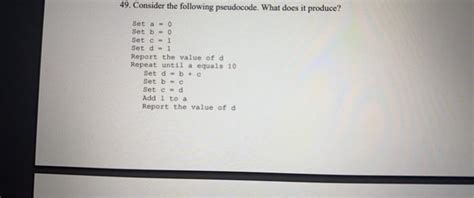 solved 49 consider the following pseudocode what does it