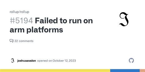 Failed To Run On Arm Platforms · Issue 5194 · Rolluprollup · Github