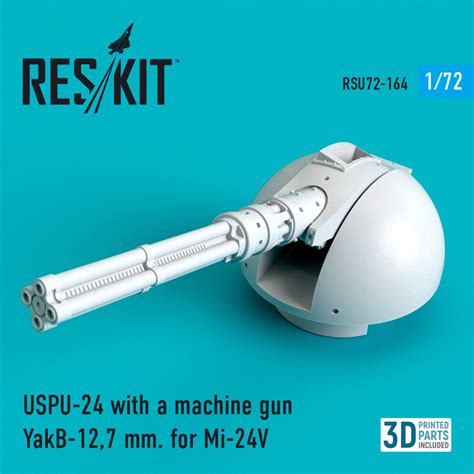 Uspu 24 With Yakb 12 7 Mm Machine Gun For Mi 24v 1 72 Reskit Rsu72