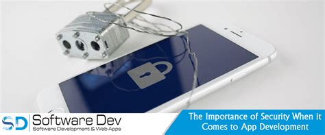 The Importance Of Security In App Development Sd Blog