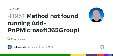 Method Not Found Running Add PnPMicrosoft GroupMember Issue Pnp PnP GitHub