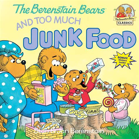 The Berenstain Bears And Too Much Junk Food Berenstain Stan