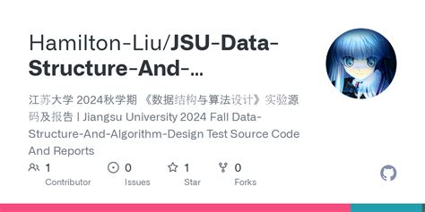Github Hamilton Liujsu Data Structure And Algorithm Design 江苏大学 2024秋学期 《数据结构与算法设计》实验源码及报告