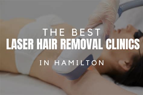 The 6 Best Laser Hair Removal Clinics In Hamilton 2025