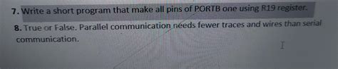 Solved 7 Write A Short Program That Make All Pins Of Portb