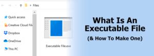 What Is An Executable File How To Create One