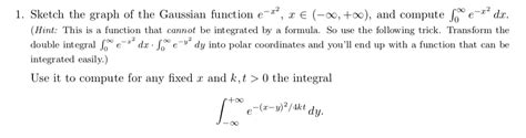 Solved Sketch The Graph Of The Gaussian Function E A Chegg Com