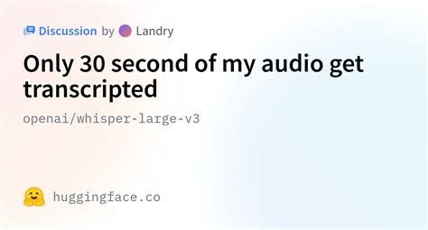 openai whisper large v3 · only 30 second of my audio get transcripted