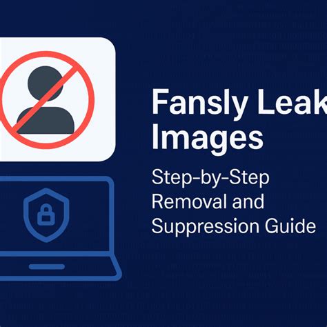 Remove Fansly Leaked Images Step By Step Removal Suppression Guide