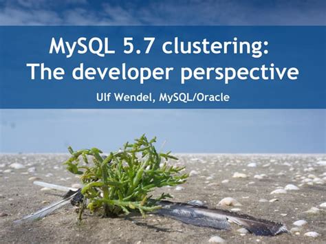 Mysql 57 Clustering The Developer Perspective Odp Databases Computer Software And
