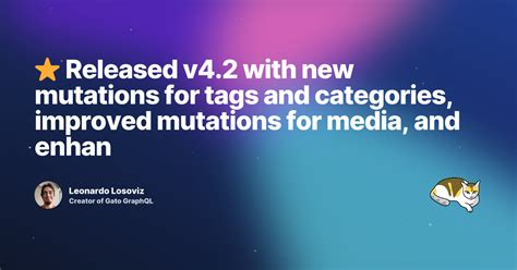 ⭐️ Released Gato Graphql V42 With New Mutations For Tags And