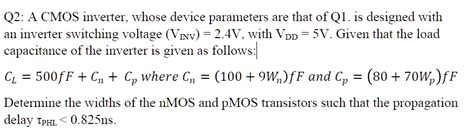 Q2 A Cmos Inverter Whose Device Parameters Are That Of Q1 Is
