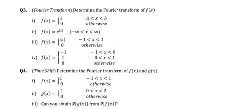 Solved Q3 Fourier Transform ﻿determine The Fourier