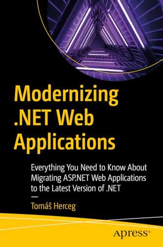 Modernizing Net Web Applications A Guide To Migrating Aspn Inspire