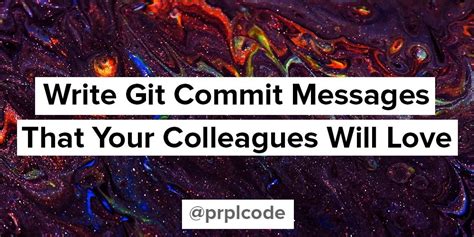 Write Git Commit Messages That Your Colleagues Will Love Michael Ogbo