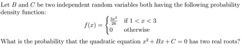 Solved Let B And C Be Two Independent Random Variables Both
