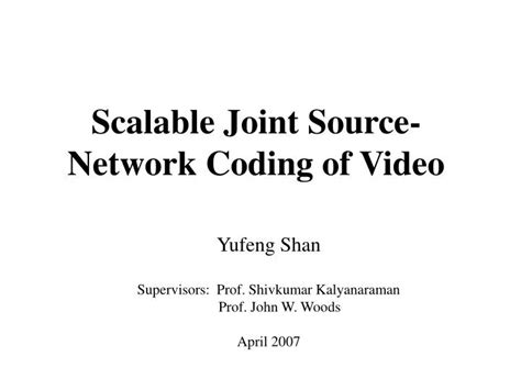 Ppt Scalable Joint Source Network Coding Of Video Powerpoint