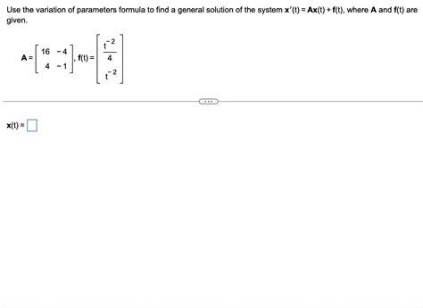 Solved Use The Variation Of Parameters Formula To Find A