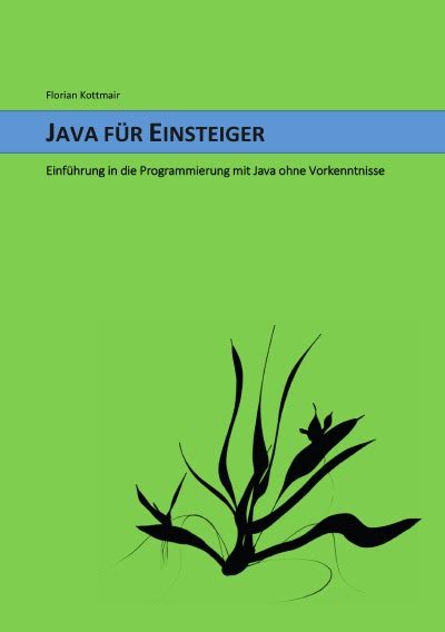 Java Für Einsteiger Von Florian Kottmair Buch Epubli