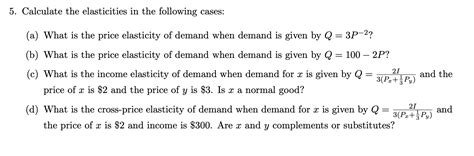 solved 5 calculate the elasticities in the following cases