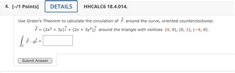 Solved Use Greens Theorem To Calculate The Circulation Of F