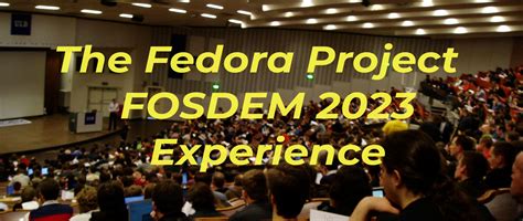 The Fedora Project FOSDEM Experience Fedora Magazine