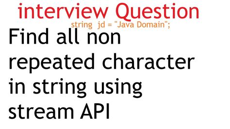 Find All Non Repeated Character In String Using Stream Api Java