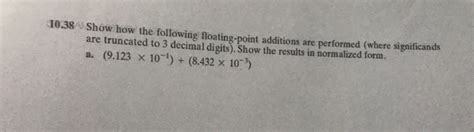Solved 1038show How The Following Floating Point Additions