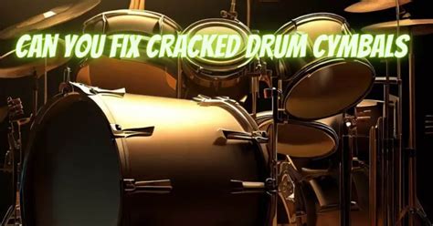 Can You Fix Cracked Drum Cymbals All For Turntables