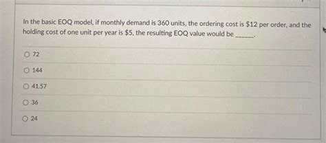 Solved In The Basic Eoq Model If Monthly Demand Is 360