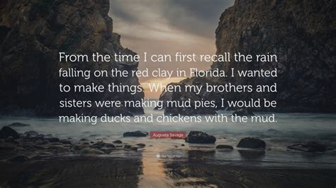 Augusta Savage Quote From The Time I Can First Recall The Rain