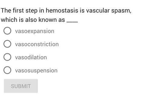 Solved The First Step In Hemostasis Is Vascular Spasm Which