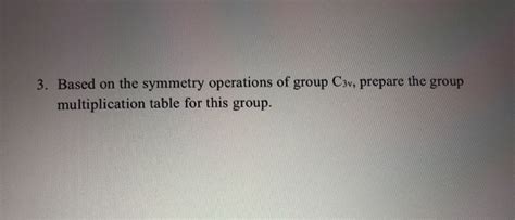 Solved 3 Based On The Symmetry Operations Of Group C3v