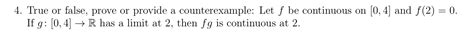 Solved 4 True Or False Prove Or Provide A Counterexample