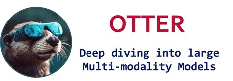 Github Evolvinglmms Labotter 🦦 Otter A Multi Modal Model Based On Openflamingo Open