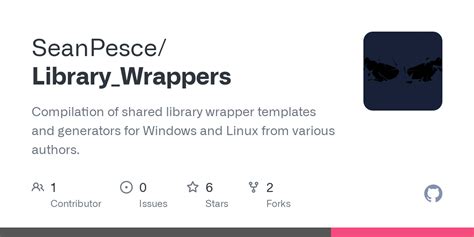 Github Seanpesce Library Wrappers Compilation Of Shared Library Wrapper Templates And