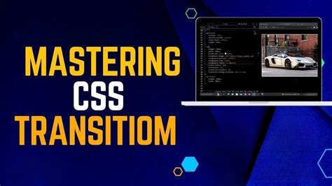 Mastering CSS Transitions And Transformations