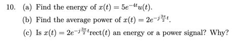 Solved 10 A Find The Energy Of X T 5e 4tu T B Find