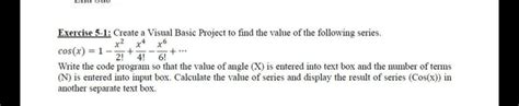 Solved Exercise Create A Visual Basic Project To Find Chegg Com