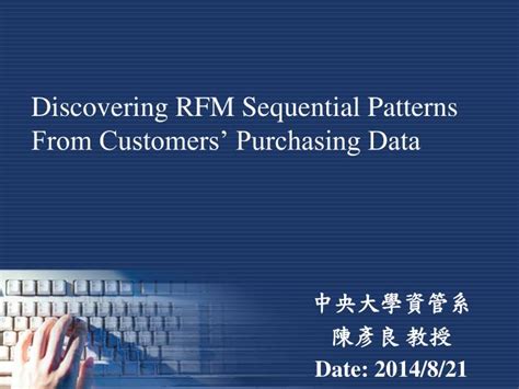 Ppt Discovering Rfm Sequential Patterns From Customers Purchasing