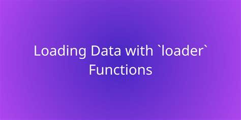 Loading Data with `loader` Functions | Snippets | Borstch