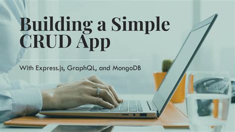 Building A Simple Crud Application With Expressjs Graphql And Mongodb