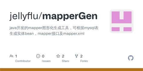 GitHub jellyflu mapperGen java开发的mapper图形化生成工具可根据mysql表生成实体beanmapper接口及mapper xml