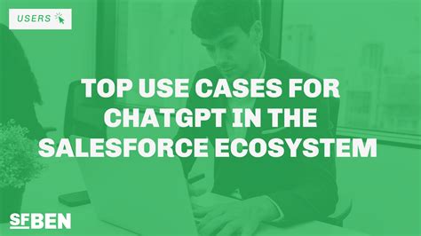 Top Use Cases For Chatgpt In The Salesforce Ecosystem Salesforce Ben