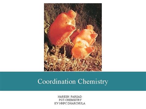 Coordination Chemistry Naresh Parsad Pgtchemistry Kv Nhpc Dharchula