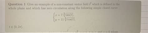 Solved Question Give An Example Of A Non Constant Vector Chegg