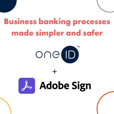 Business Bank Account Processes Get Faster And Easier Oneid And Adobe
