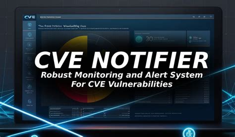 cve notifier a powerful monitoring and alert system for