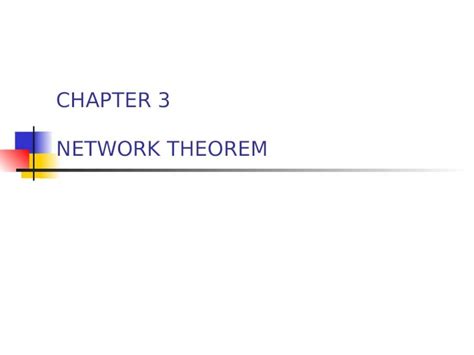 PPT CHAPTER NETWORK THEOREM NETWORK THEOREM Superposition Theorem Source Transformation